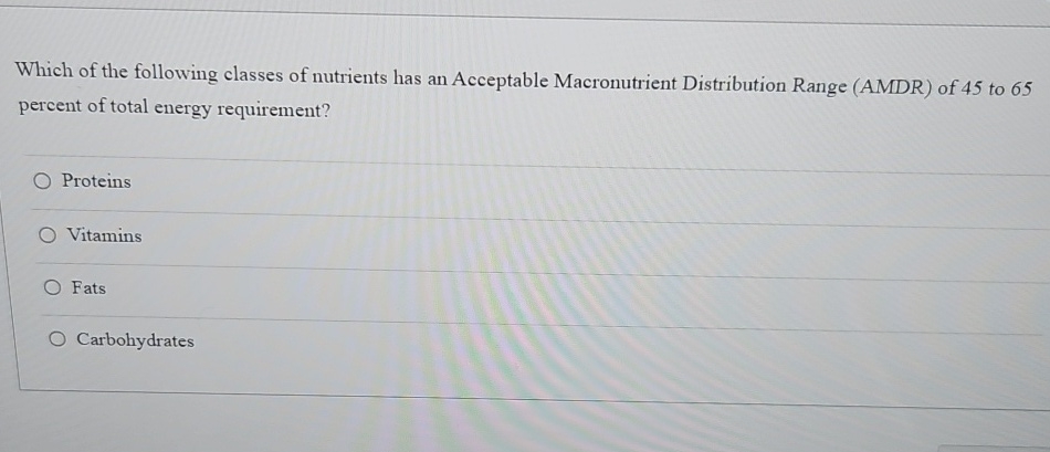 Solved Which of the following classes of nutrients has an | Chegg.com