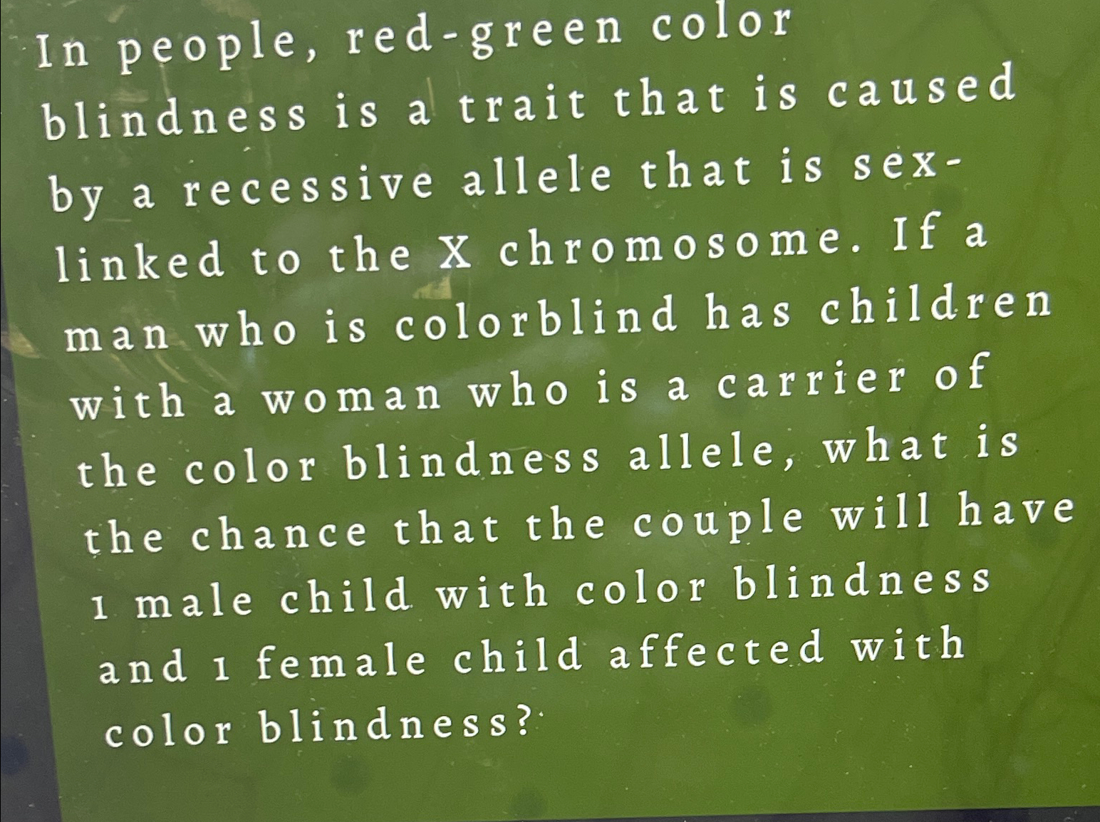 Solved In people, red-green color blindness is a trait that | Chegg.com