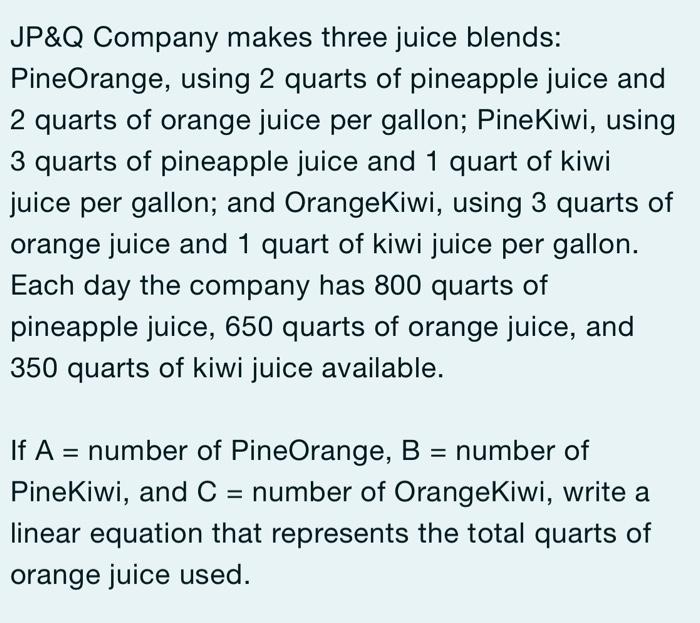 Solved JP\&Q Company makes three juice blends: PineOrange, | Chegg.com