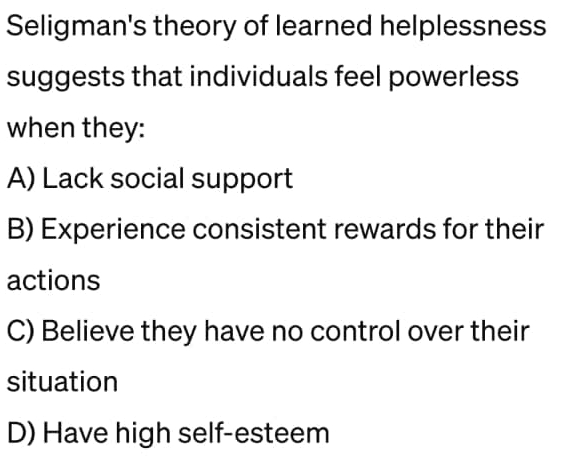 Solved Seligman's theory of learned helplessness suggests | Chegg.com Solved Seligman's theory of learned helplessness suggests | Chegg.com