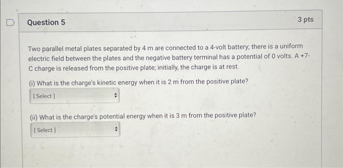 Solved Two parallel metal plates separated by 4 m are | Chegg.com