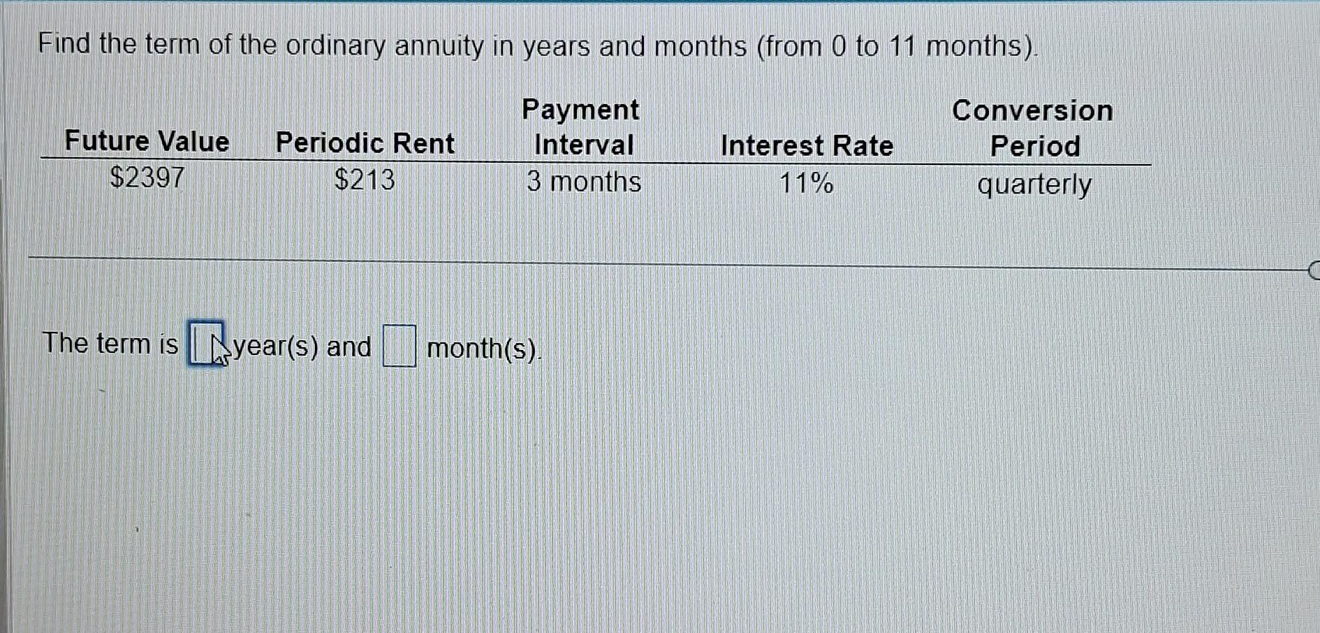 Solved Find the term of the ordinary annuity in years and | Chegg.com