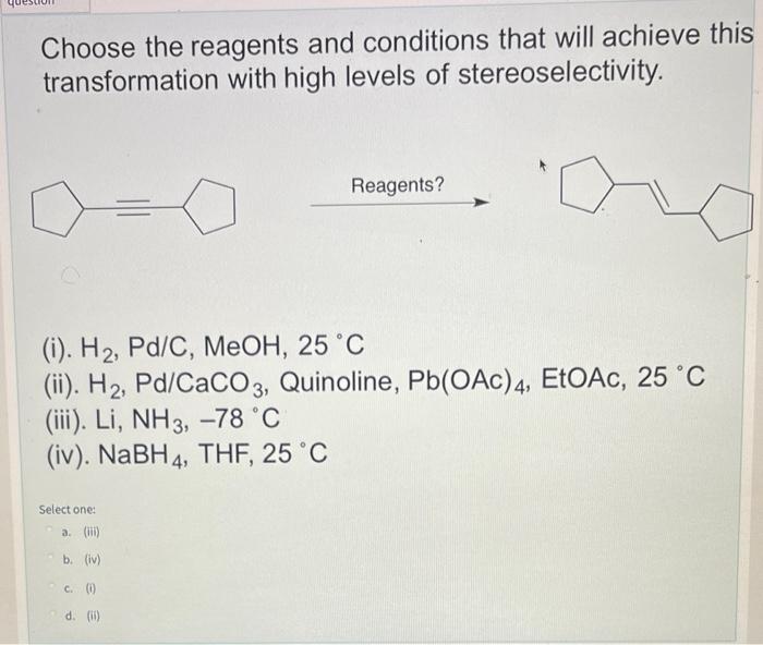 Solved Choose the reagents and conditions that will achieve | Chegg.com