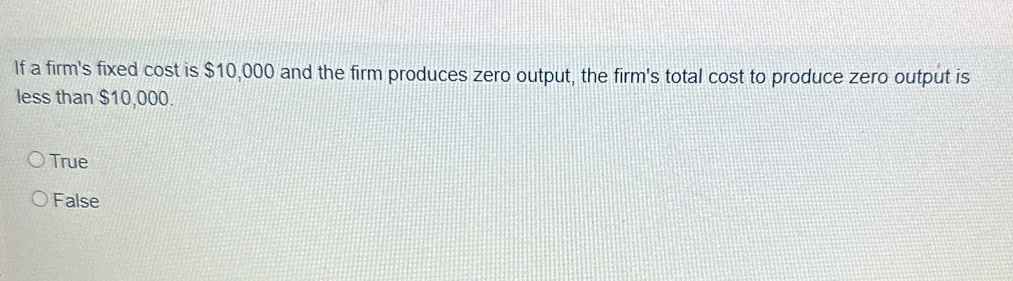 Solved If a firm's fixed cost is $10,000 ﻿and the firm | Chegg.com