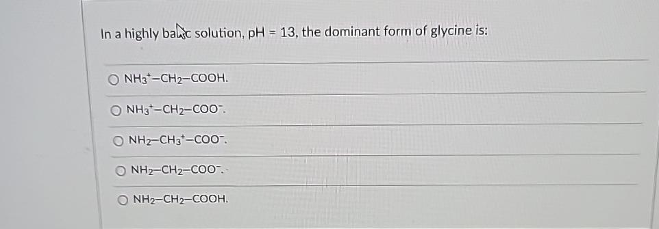 Solved In a highly balas solution, pH=13, the dominant form | Chegg.com