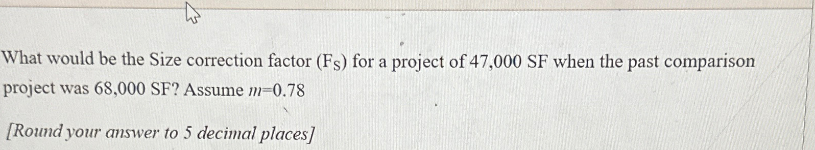 Solved What would be the Size correction factor (FS) ﻿for a | Chegg.com