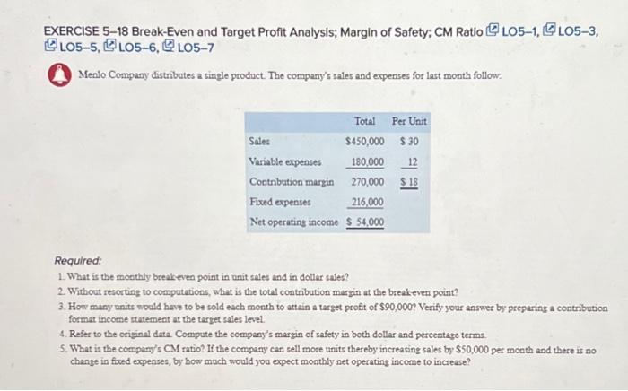 Solved EXERCISE 5-18 Break-Even and Target Profit Analysis; | Chegg.com