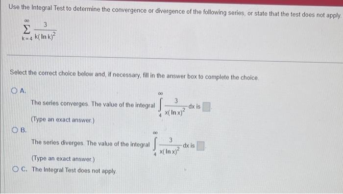 Solved Use the Integral Test to determine the convergence or | Chegg.com