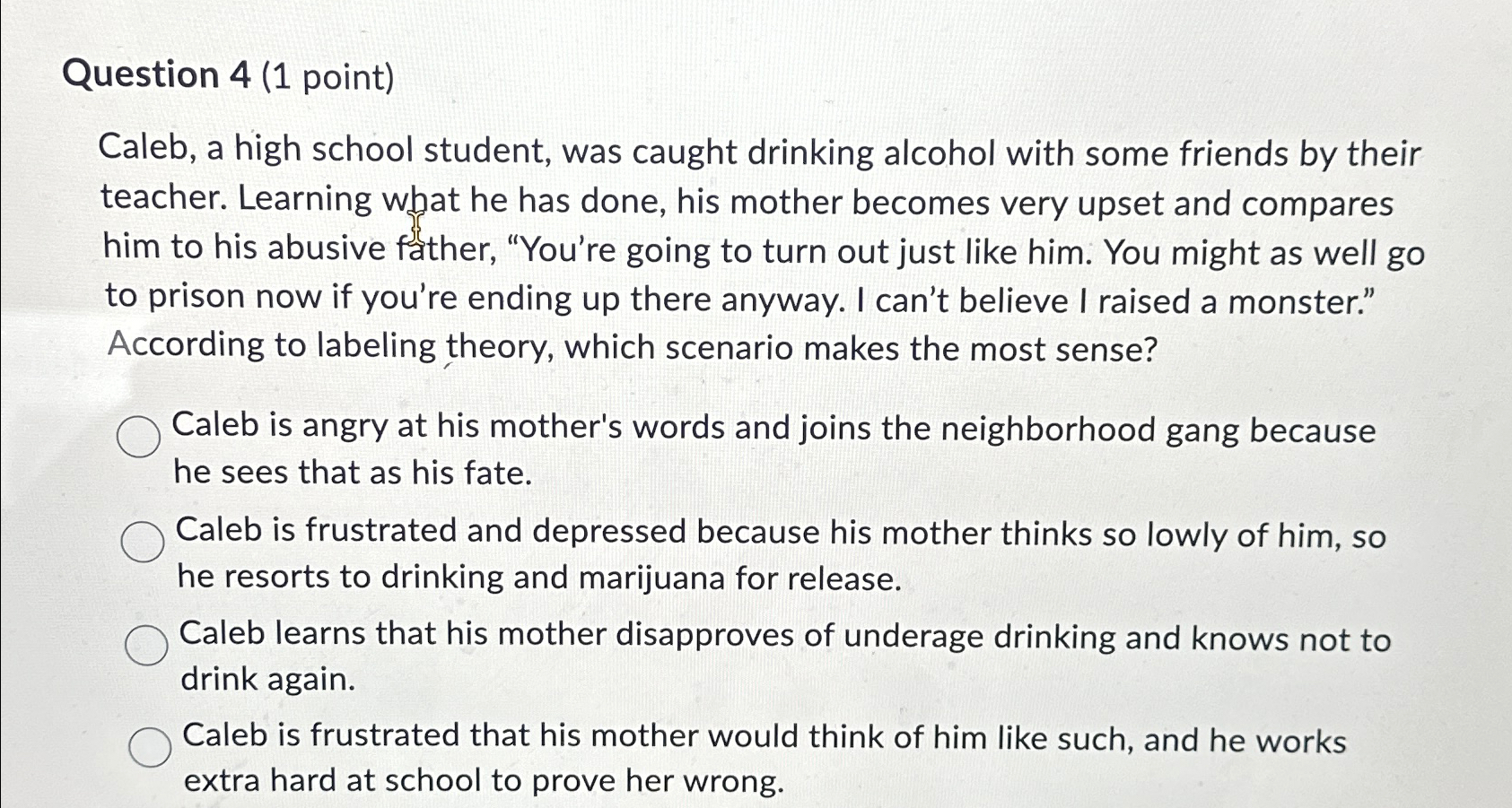 Solved Question 4 (1 ﻿point)Caleb, a high school student, | Chegg.com