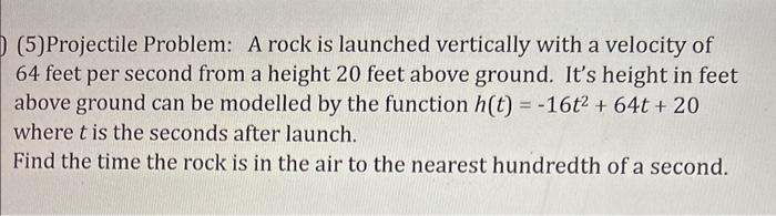 Solved (5)Projectile Problem: A rock is launched vertically | Chegg.com