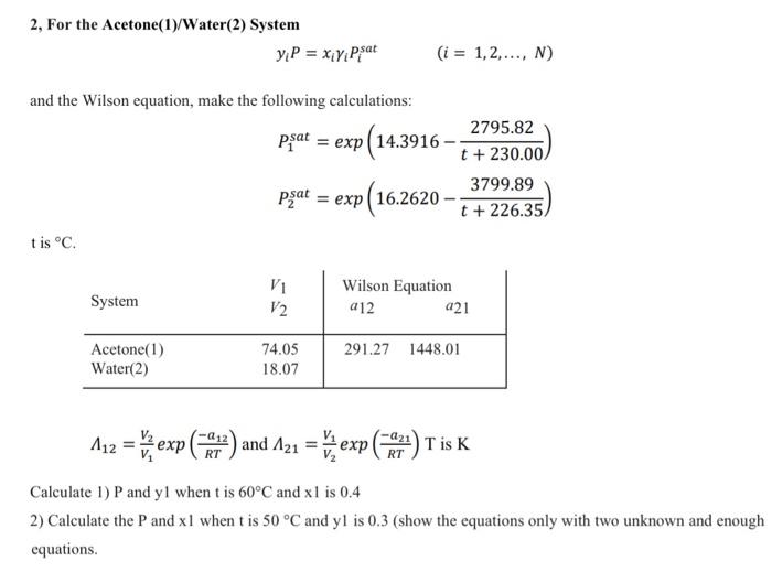 Solved 2, For the Acetone(1)/Water(2) System yiP=xiγiPisat | Chegg.com