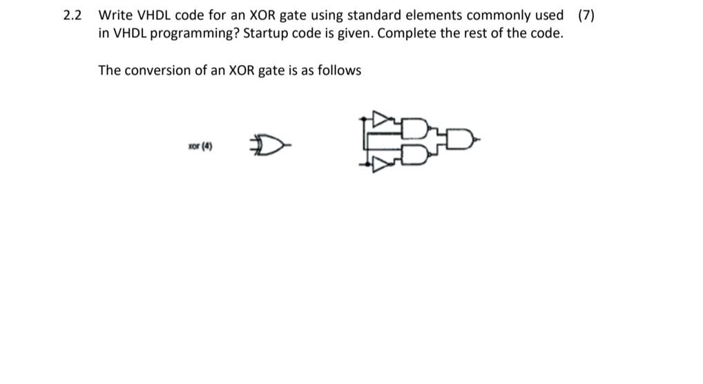 Solved 2.2 Write VHDL code for an XOR gate using standard | Chegg.com