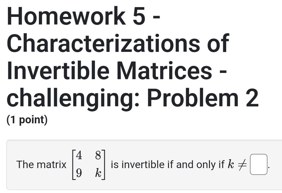 Solved Homework 5 - Characterizations of Invertible Matrices | Chegg.com