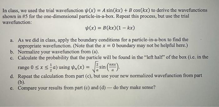 Solved In class, we used the trial wavefunction y(x) = A | Chegg.com