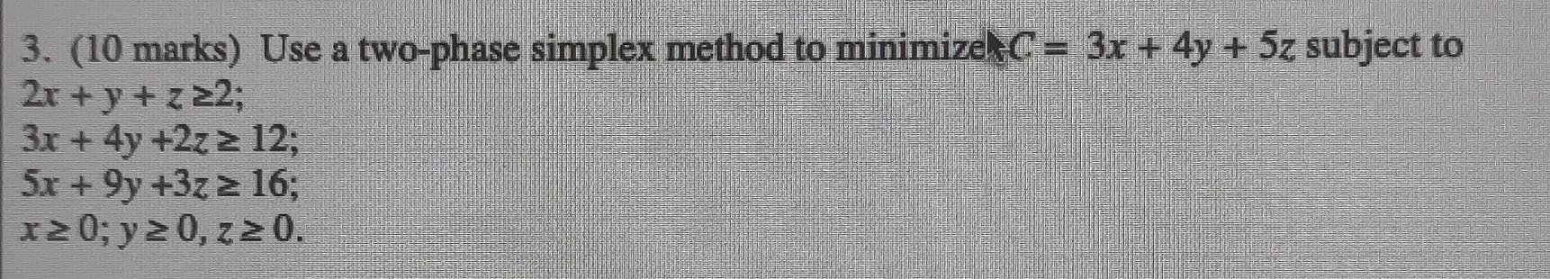 Solved 3. (10 marks) Use a two-phase simplex method to | Chegg.com