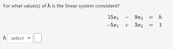 Solved For what value(s) of h is the linear system | Chegg.com