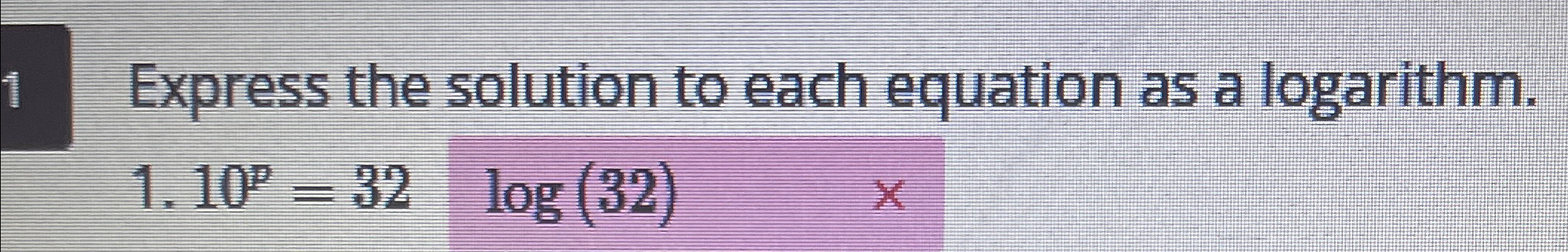Solved Express the solution to each equation as a logarithm. | Chegg.com