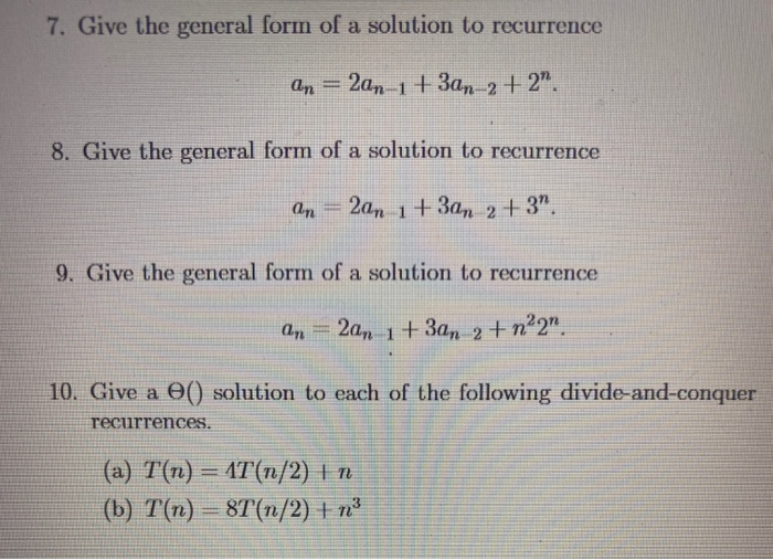 Solved 7. Give the general form of a solution to recurrence | Chegg.com