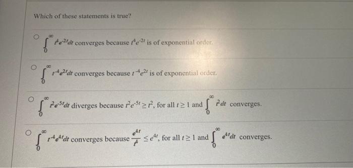 Solved Which of these statements is true? ∫0∞t−2tdt | Chegg.com