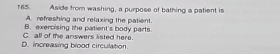 Solved Aside from washing, a purpose of bathing a patient | Chegg.com