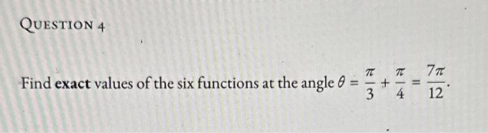 Solved Find exact values of the six functions at the angle | Chegg.com