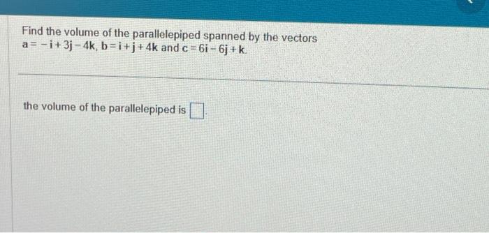 Solved Find the volume of the parallelepiped spanned by the | Chegg.com