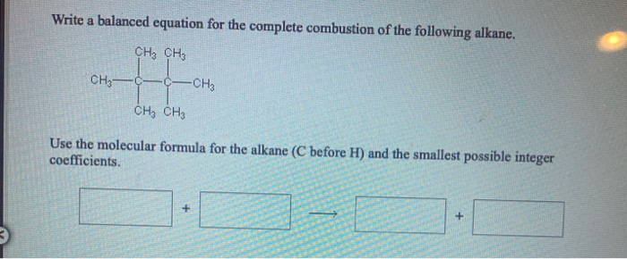 Solved Write a balanced equation for the complete combustion | Chegg.com