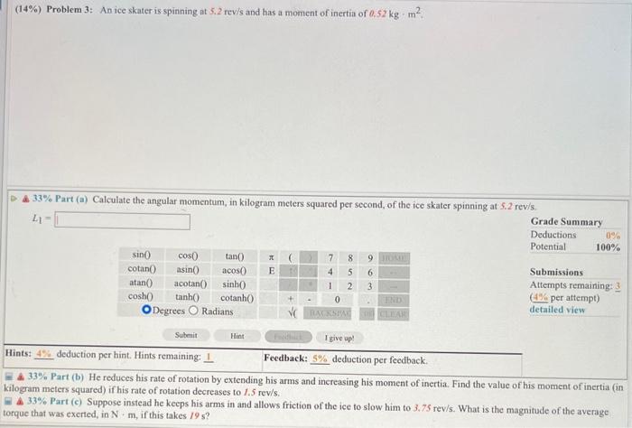 Solved (14\%) Problem 3: An ice skater is spinning at | Chegg.com