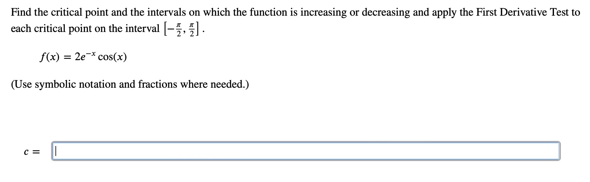 Solved Find the critical point and the intervals on which | Chegg.com