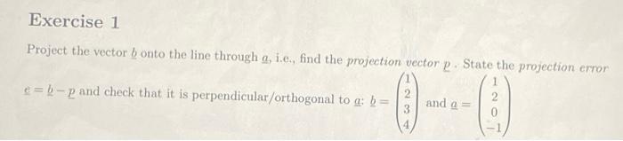 Solved Exercise 1 Project the vector b onto the line through | Chegg.com