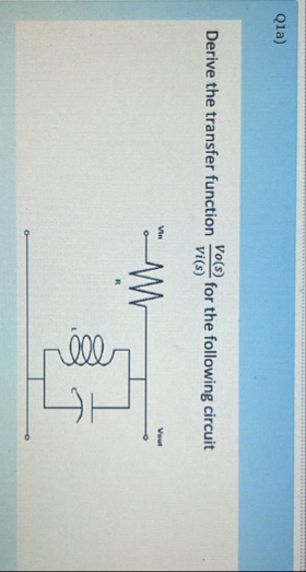 Solved Q1a)Derive the transfer function Vo(s)Vi(s) ﻿for the | Chegg.com