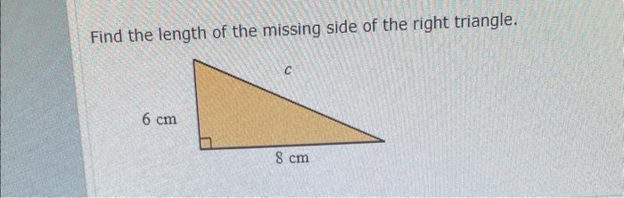 Solved Find the length of the missing side of the right | Chegg.com