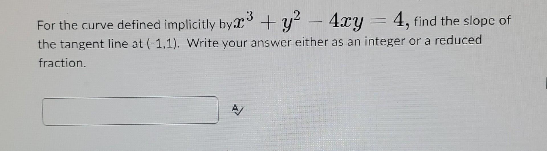 Solved For the curve defined implicitly byx³ + y² - 4xy = = | Chegg.com