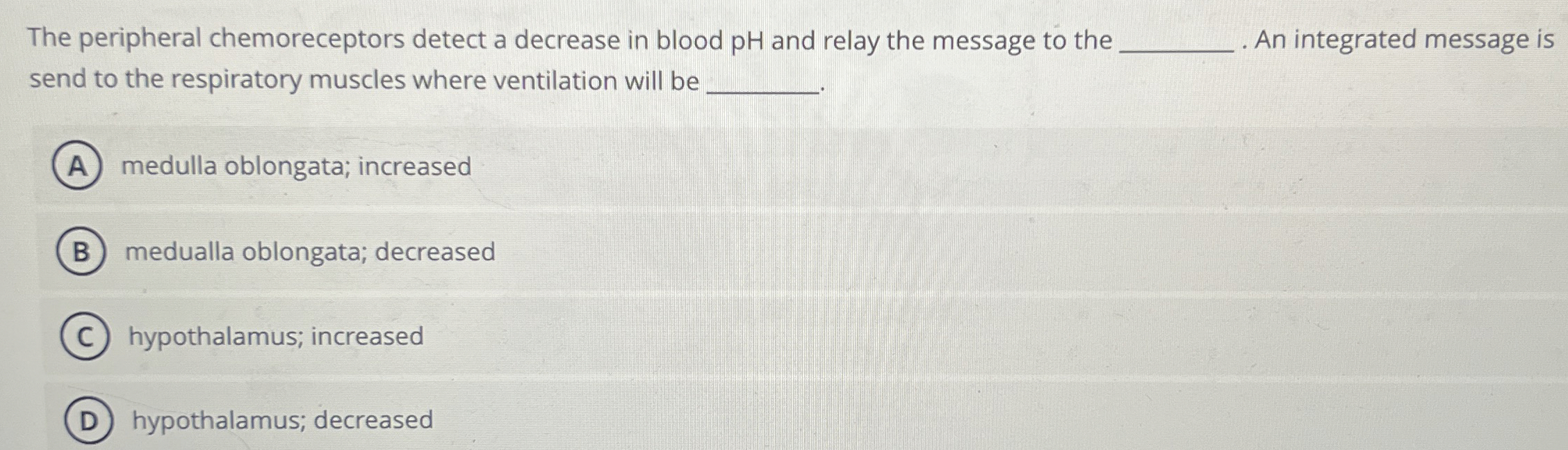 Solved The peripheral chemoreceptors detect a decrease in | Chegg.com