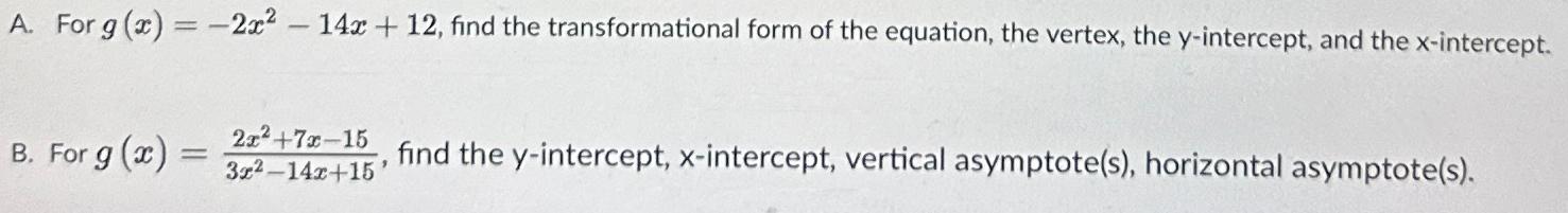 Solved A. ﻿For g(x)=-2x2-14x+12, ﻿find the transformational | Chegg.com