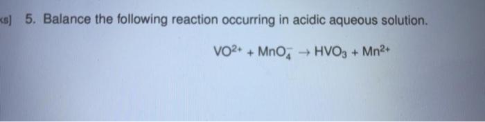 Solved 15 marks) 5. Balance the following reaction occurring | Chegg.com