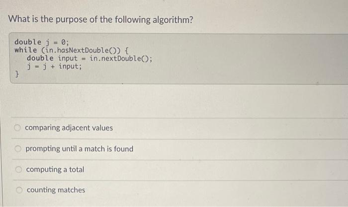 Solved double j=0; while (in. hasNextDouble()) \{ double | Chegg.com