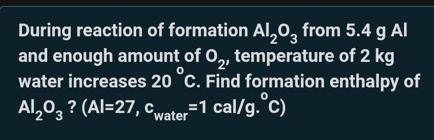 Solved During reaction of formation Al2O2 from 5.4 g Al and | Chegg.com