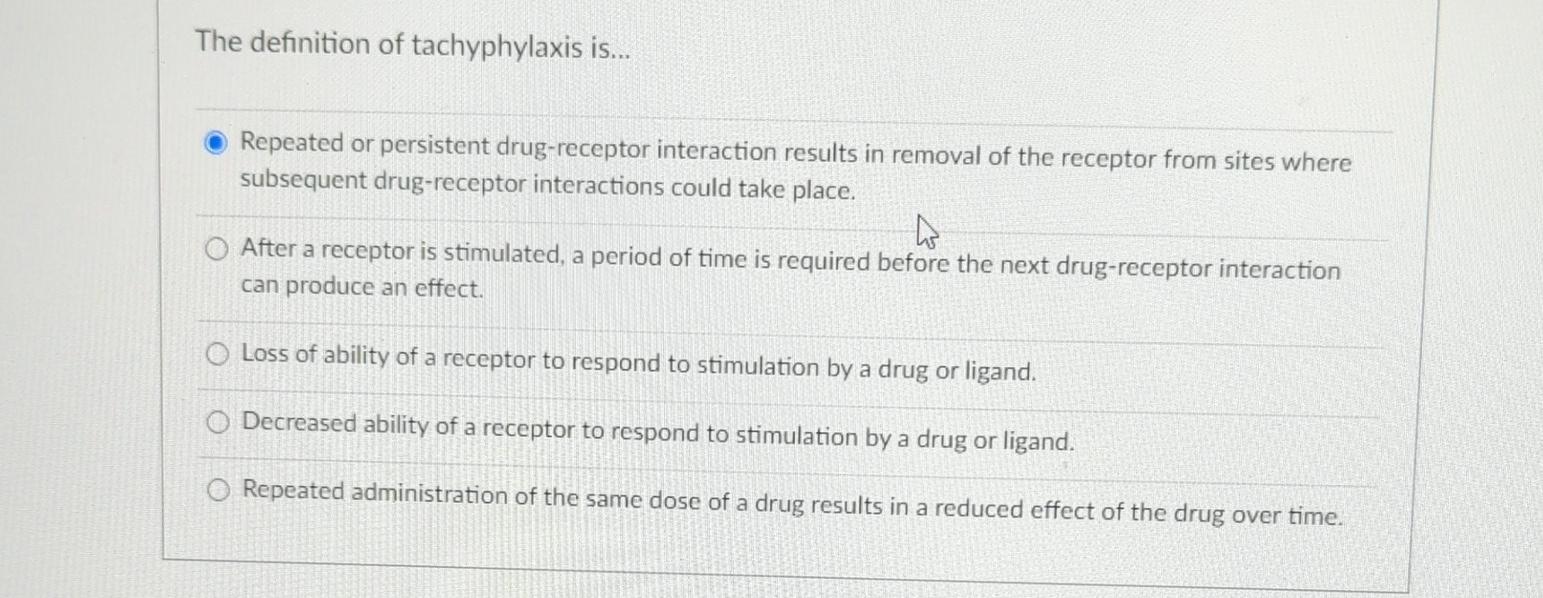 Solved The definition of tachyphylaxis is...Repeated or | Chegg.com