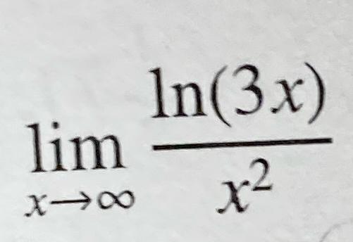 Solved limx→∞ln(3x)x2 | Chegg.com