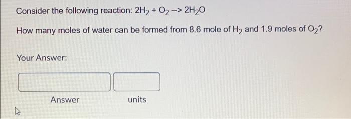 Solved Consider the following reaction: 2H2+O2→2H2O How many | Chegg.com