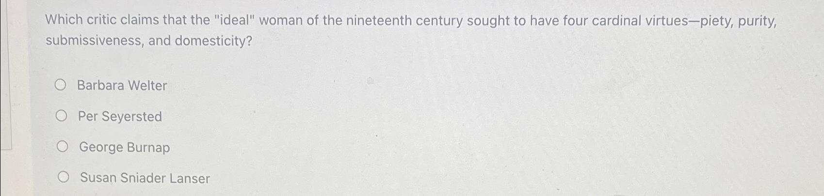 Solved Which critic claims that the "ideal" woman of the | Chegg.com
