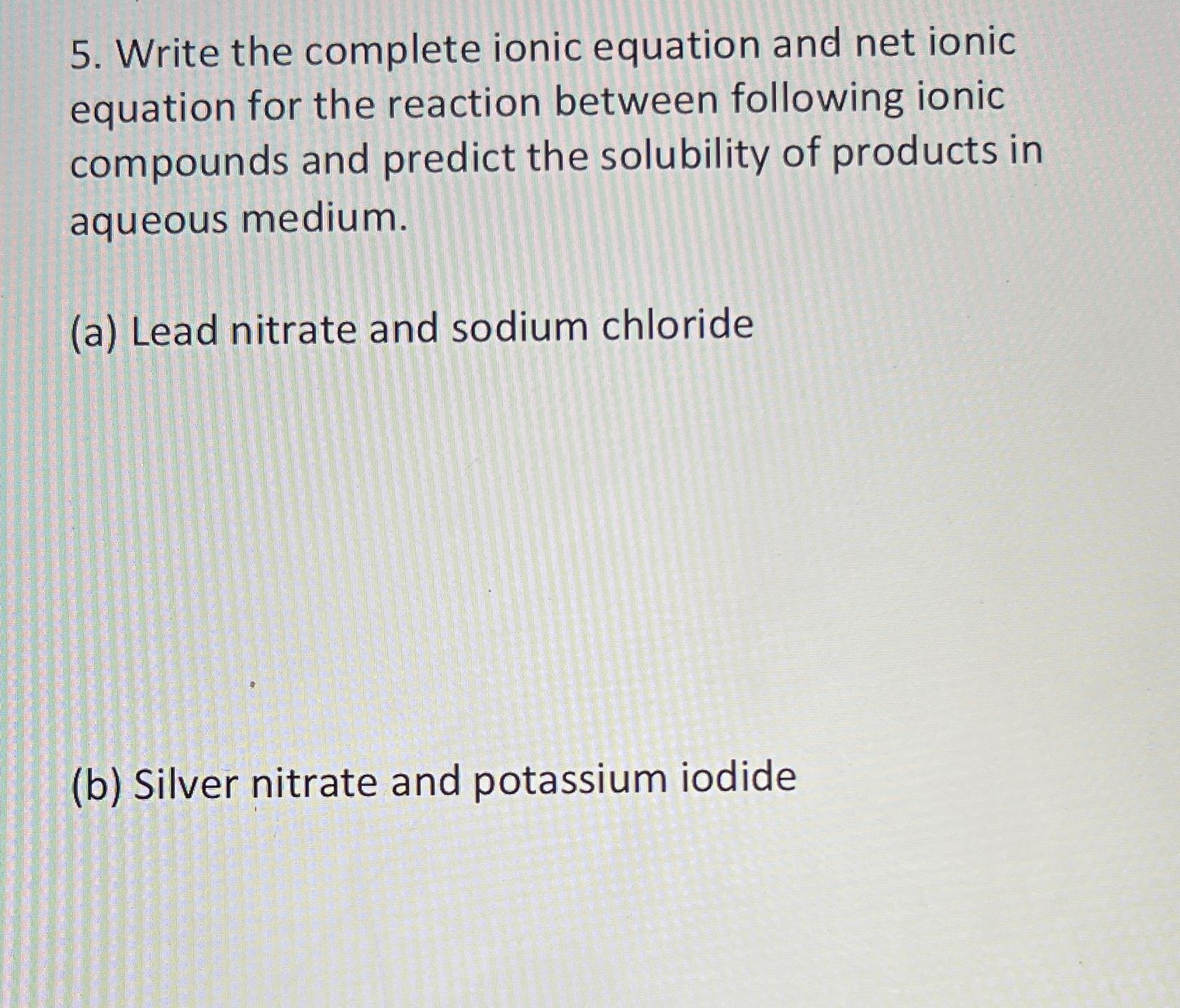 Solved Write the complete ionic equation and net ionic | Chegg.com