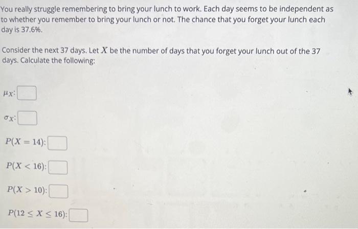 Solved You really struggle remembering to bring your lunch | Chegg.com