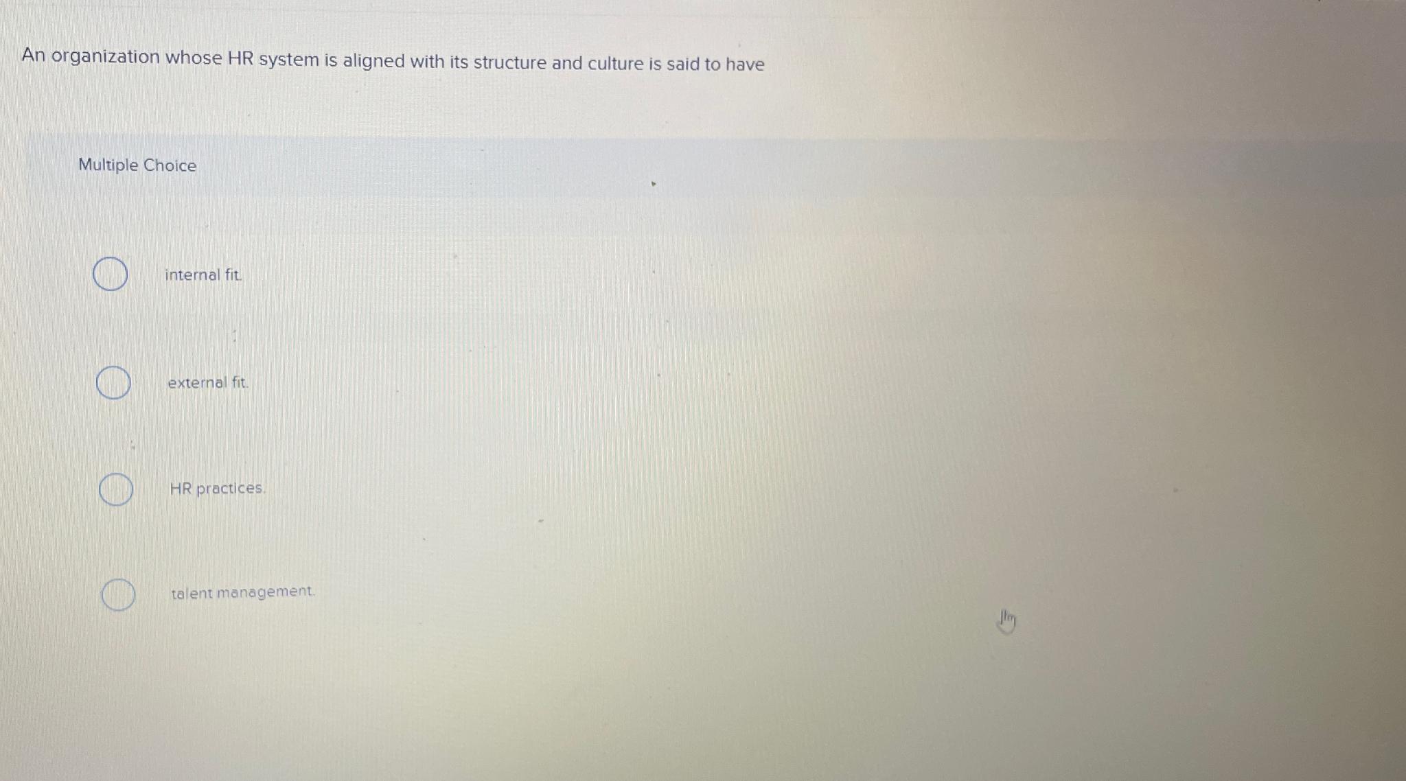 Solved An organization whose HR system is aligned with its | Chegg.com