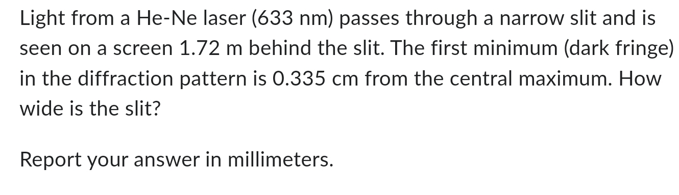 Solved Light from a He-Ne laser ( 633nm ) ﻿passes through a | Chegg.com