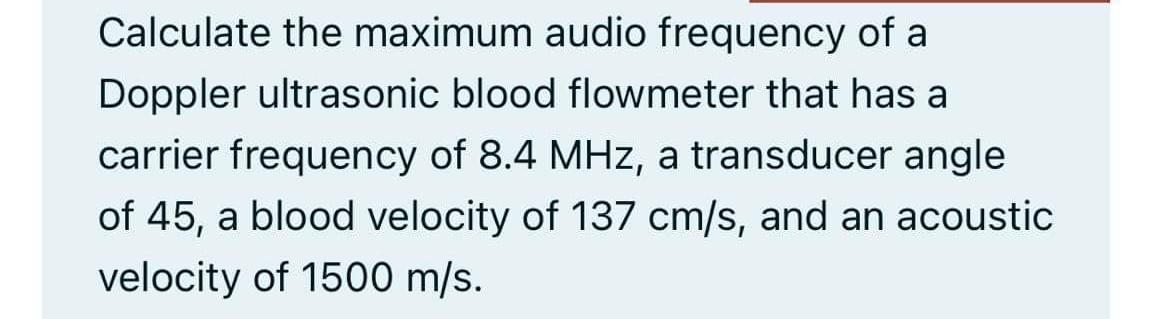 Solved Calculate the maximum audio frequency of a Doppler | Chegg.com