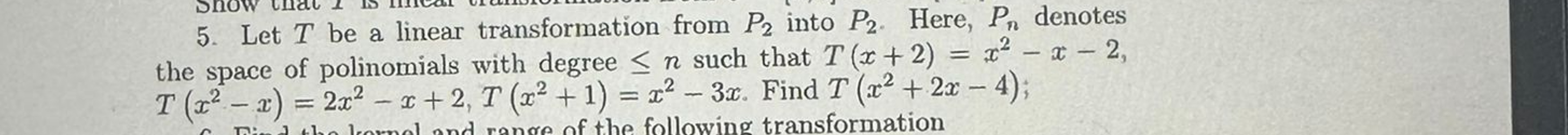 Solved Let T ﻿be a linear transformation from P2 ﻿into P2. | Chegg.com
