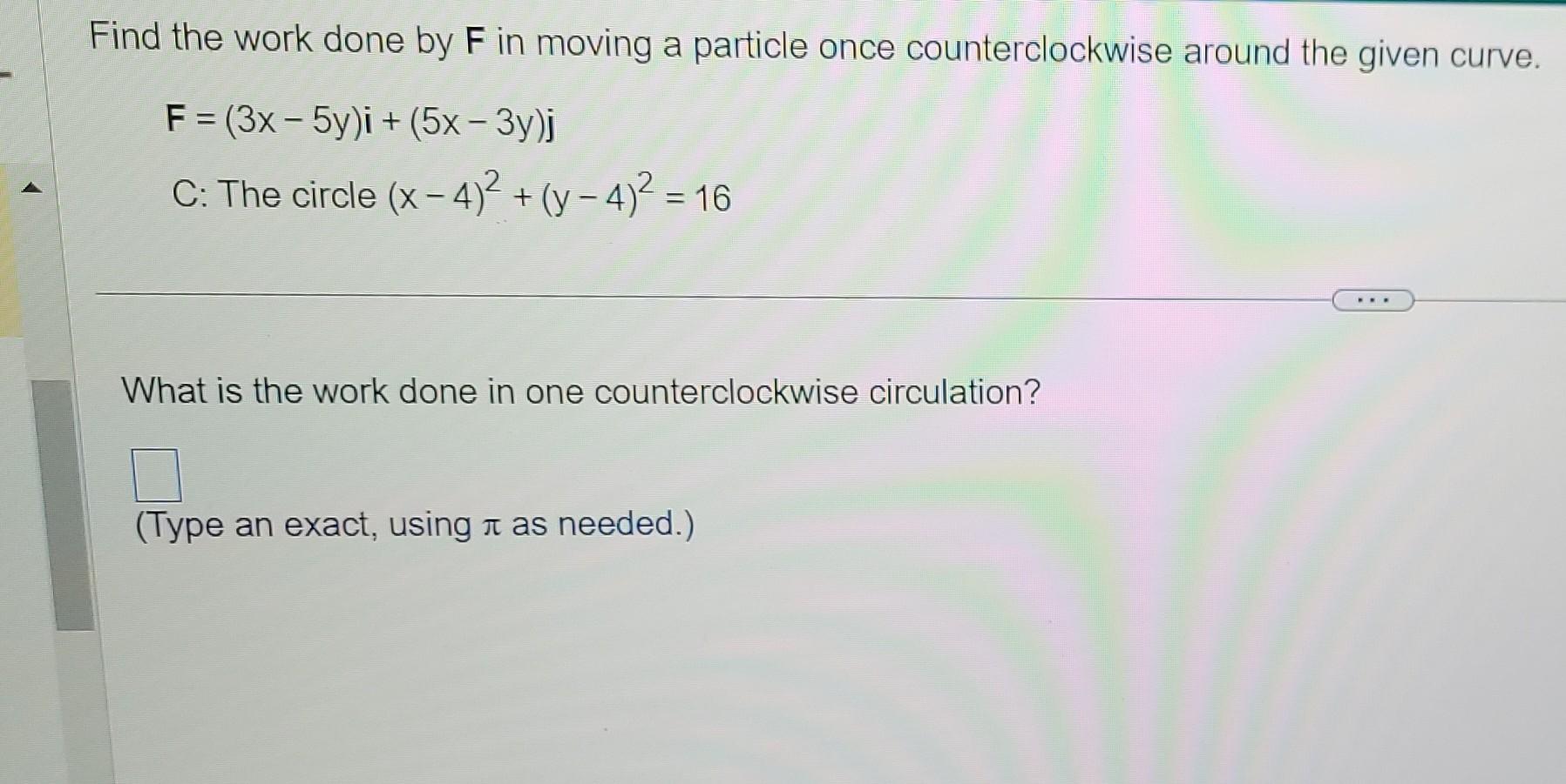 Solved Find The Work Done By F In Moving A Particle Once 