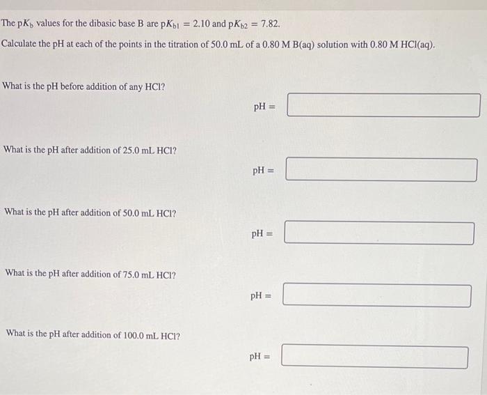 Solved The pKb values for the dibasic base B are pKb1=2.10 | Chegg.com